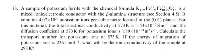 13. A sample of potassium ferrite with the chemical | Chegg.com