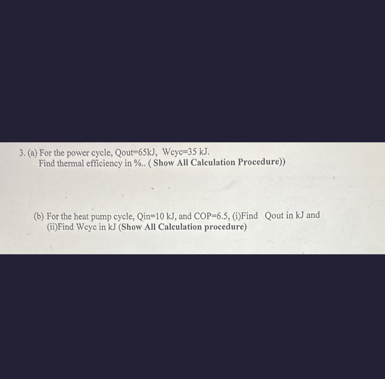 Solved (a) ﻿For the power cycle, Qout =65kJ, ﻿Wcyc | Chegg.com
