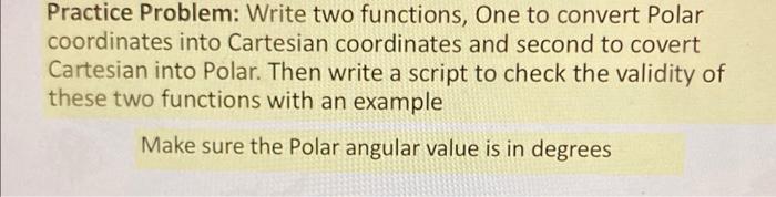 Solved Practice Problem: Write two functions, One to convert | Chegg.com