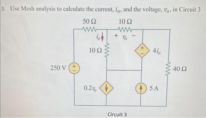 Use Mesh analysis to calculate the current, io, and | Chegg.com