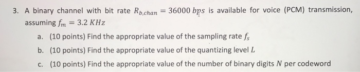 Solved 3. A binary channel with bit rate Rb.chan = 36000 bps | Chegg.com