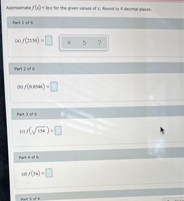 Solved Approximate f(x)=lnx for the given values of x. Round | Chegg.com