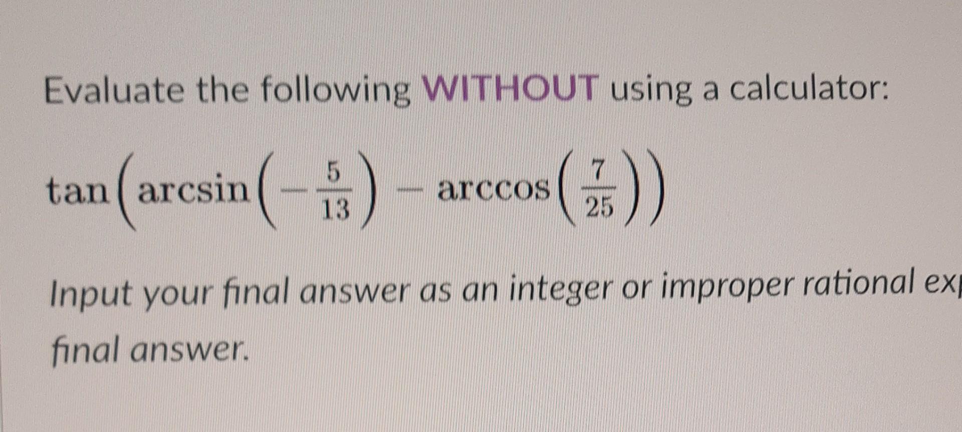 Solved Evaluate the following WITHOUT using a calculator: 5 | Chegg.com