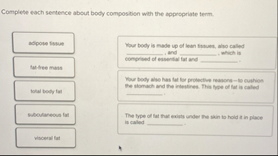 Solved Complete each sentence about body composition with | Chegg.com