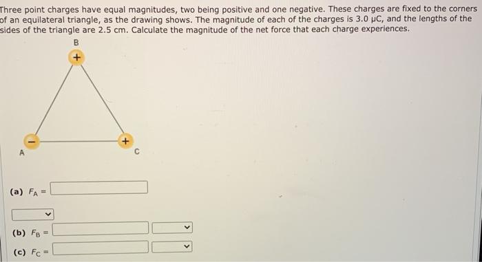 Solved Three point charges have equal magnitudes, two being | Chegg.com
