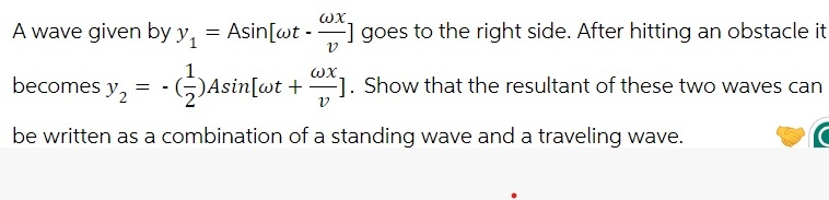 Solved A wave given by y1=Asin[ωt-ωxv] ﻿goes to the right | Chegg.com
