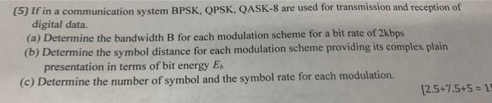 Solved (5) If in a communication system BPSK, QPSK, QASK-8 | Chegg.com