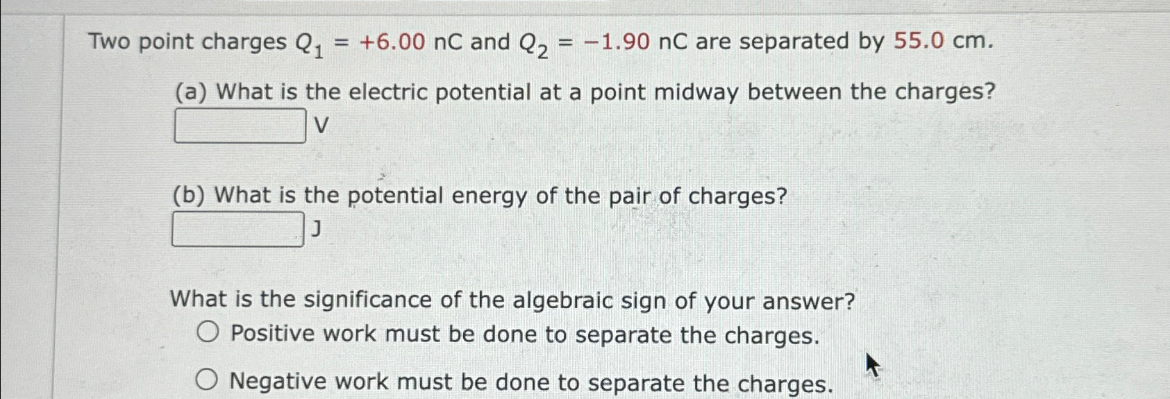 Solved Two point charges Q1=+6.00nC ﻿and Q2=-1.90nC ﻿are | Chegg.com