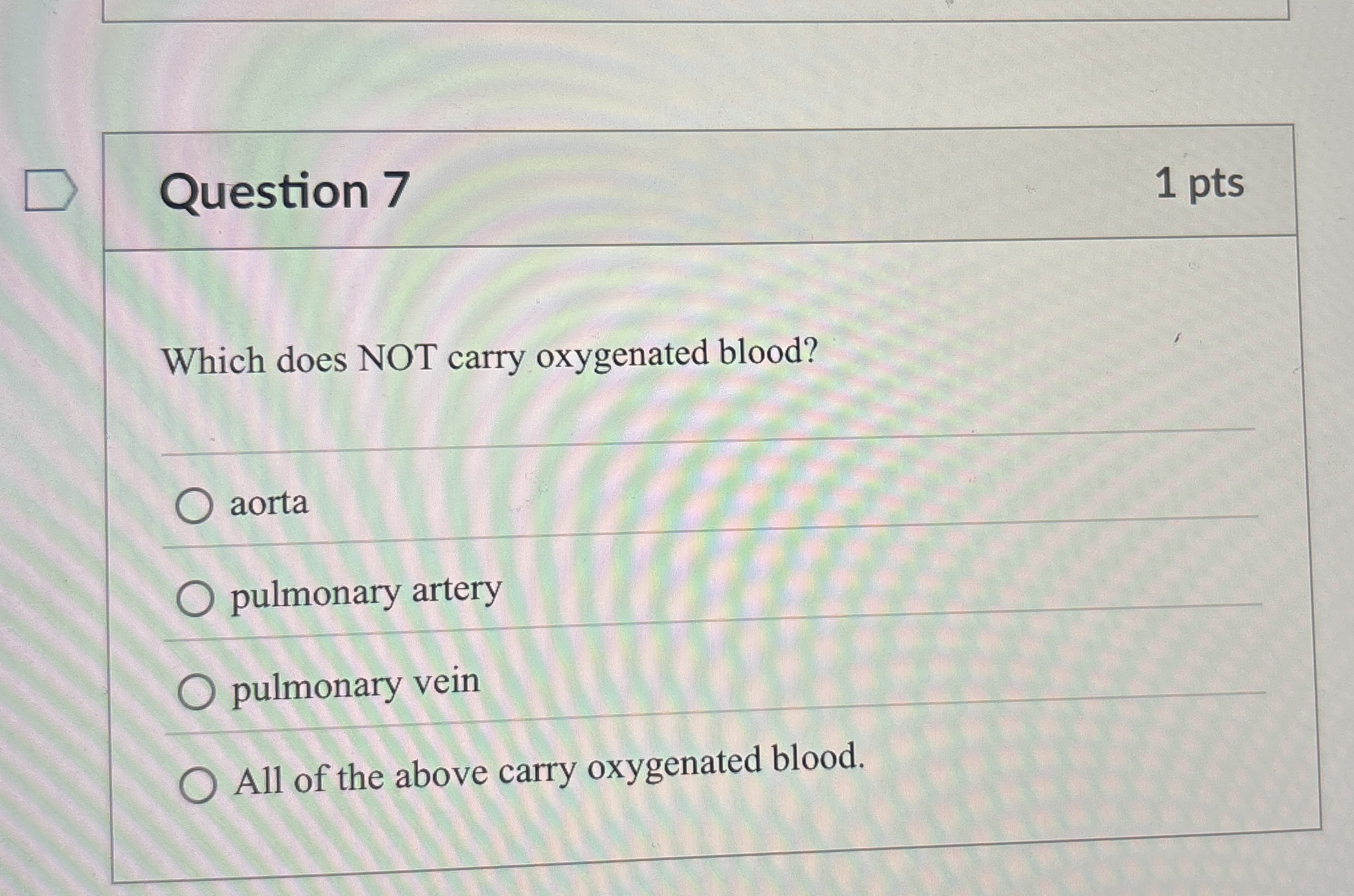 Solved Question 7Which does NOT carry oxygenated | Chegg.com