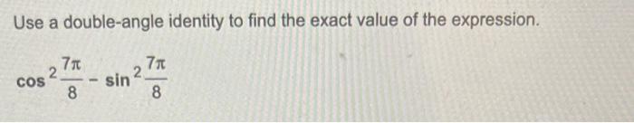 Solved Use a double-angle identity to find the exact value | Chegg.com