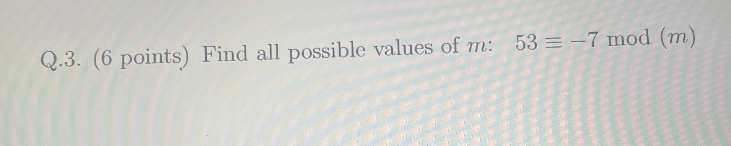 Solved Q.3. (6 ﻿points) ﻿Find all possible values of m ﻿: | Chegg.com