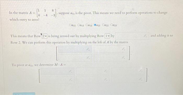 Solved In the matrix A=[141−48−3]. suppose a11 is the pivot. | Chegg.com