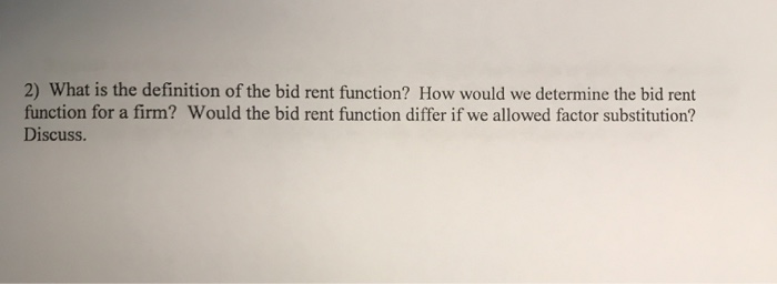Solved 2) What is the definition of the bid rent function? | Chegg.com