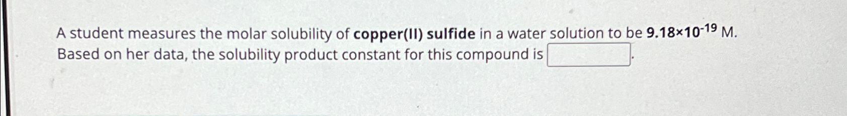 A student measures the molar solubility of copper(II) | Chegg.com