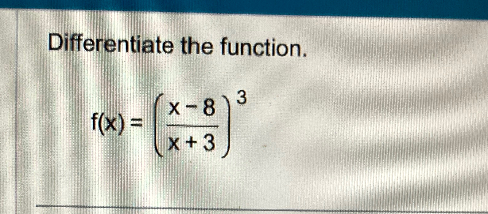 Solved Differentiate the function.f(x)=(x-8x+3)3 | Chegg.com