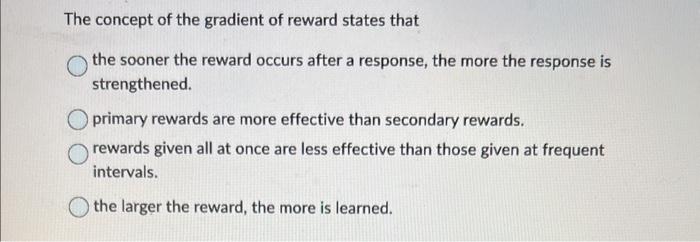 Solved The concept of the gradient of reward states that the | Chegg.com