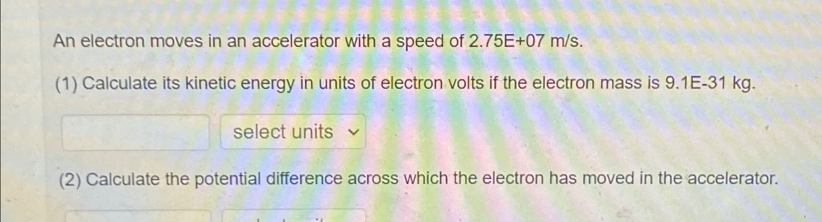 Solved An electron moves in an accelerator with a speed of | Chegg.com
