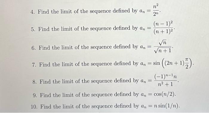 Solved 4. Find the limit of the sequence defined by an=2nn2. | Chegg.com