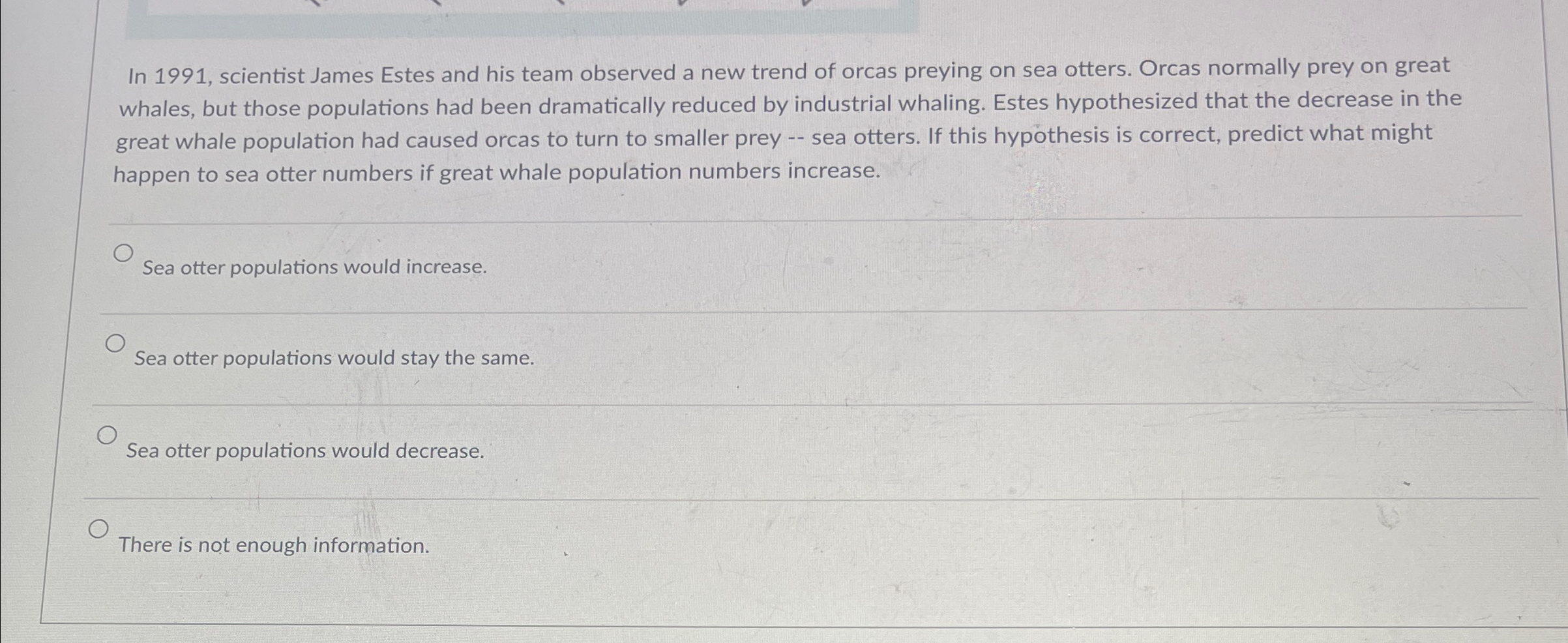 Solved In 1991, ﻿scientist James Estes and his team observed | Chegg.com