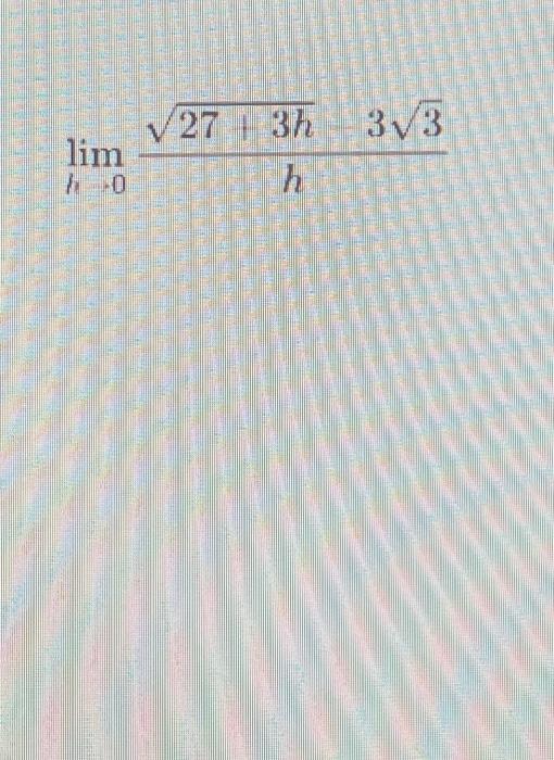 Solved limh→0h27+3h−33 | Chegg.com