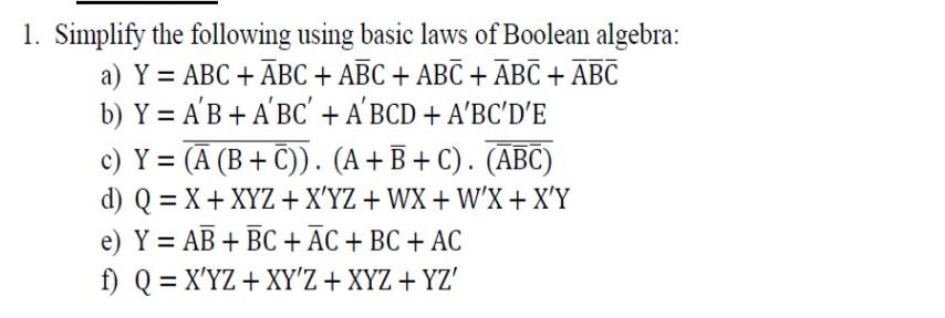 Solved 1. Simplify the following using basic laws of Boolean | Chegg.com