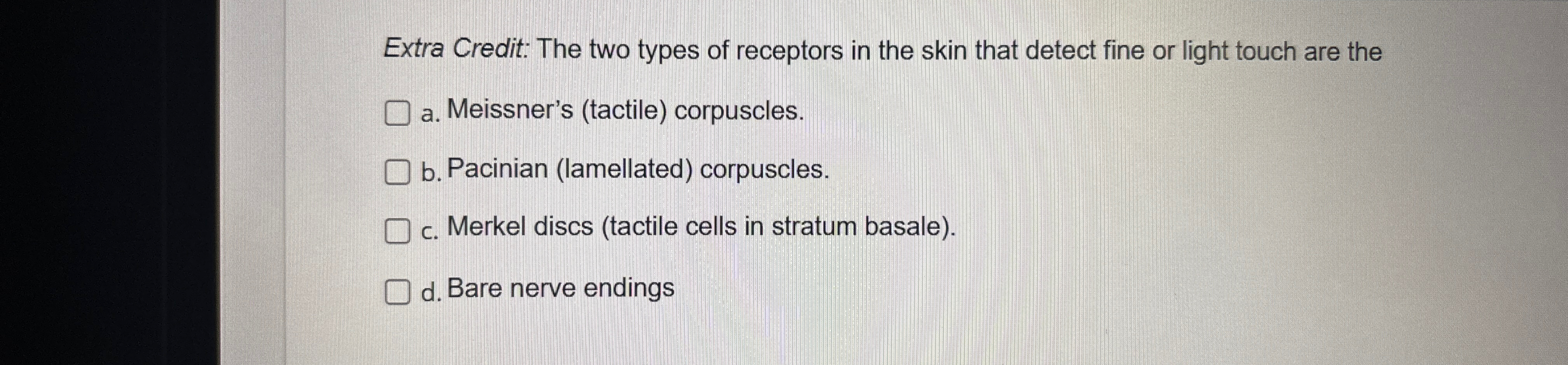 Solved Extra Credit: The two types of receptors in the skin | Chegg.com