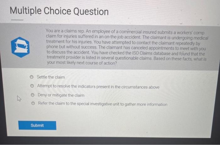 Solved \r\nMultiple Choice Question You are a claims rep. | Chegg.com