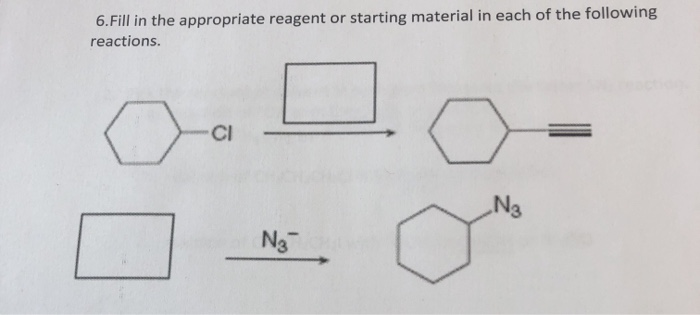 Solved 6.Fill in the appropriate reagent or starting | Chegg.com