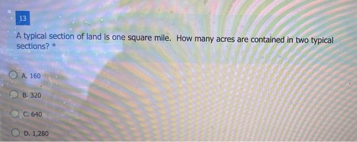 Solved 13 A typical section of land is one square mile. How | Chegg.com