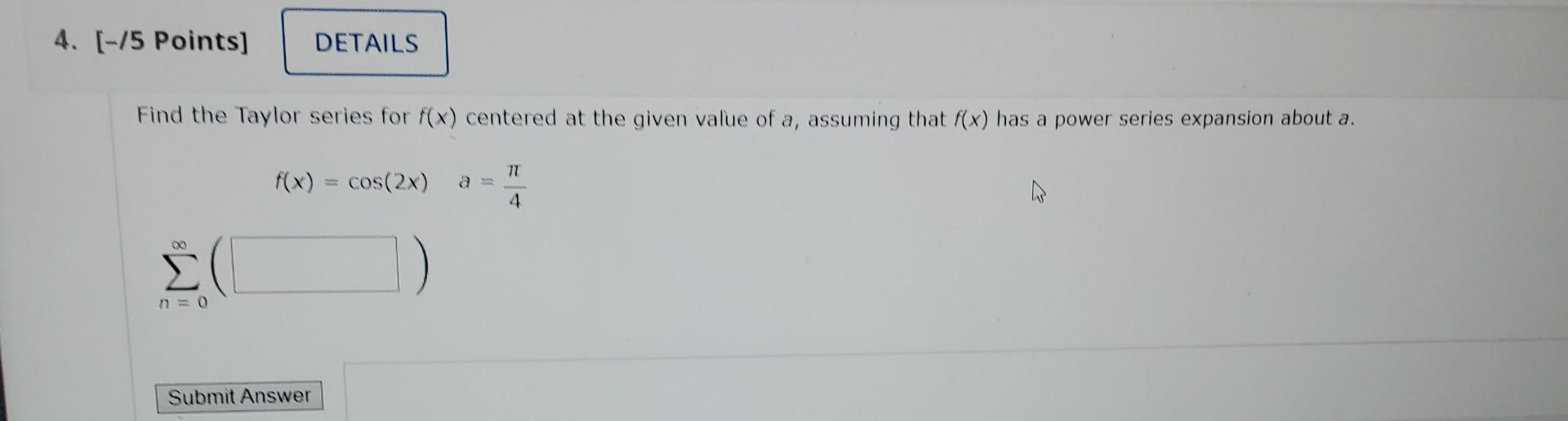 Solved f(x)=cos(2x)a=4π | Chegg.com