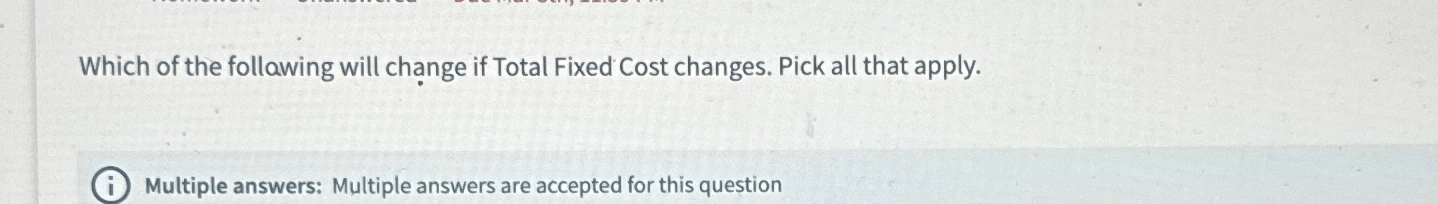 Solved Which of the follawing will change if Total Fixed | Chegg.com