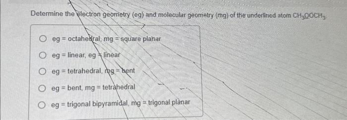 Solved Determine the flectron geometry (eg) and molecular | Chegg.com