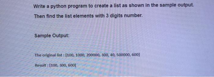 Solved Write a python program to create a list as shown in | Chegg.com