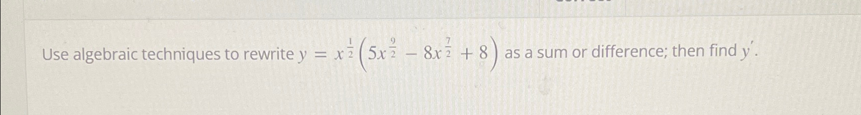Solved Use algebraic techniques to rewrite | Chegg.com