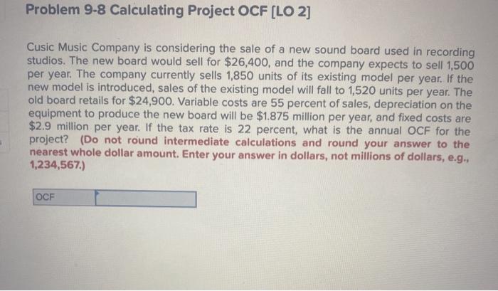 Solved Problem 9-8 Calculating Project OCF [LO 2] Cusic | Chegg.com