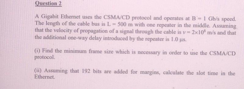 Solved Question 2A Gigabit Ethernet uses the CSMA/CD | Chegg.com