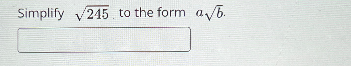 Solved Simplify 2452 ﻿to the form ab2. | Chegg.com