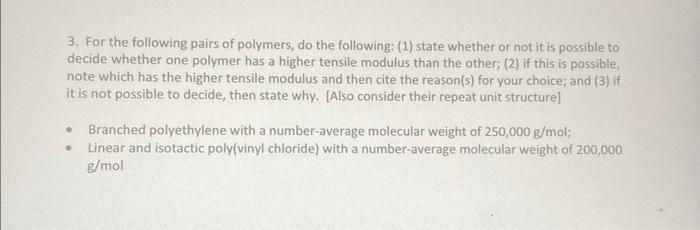 Solved 3. For the following pairs of polymers, do the | Chegg.com