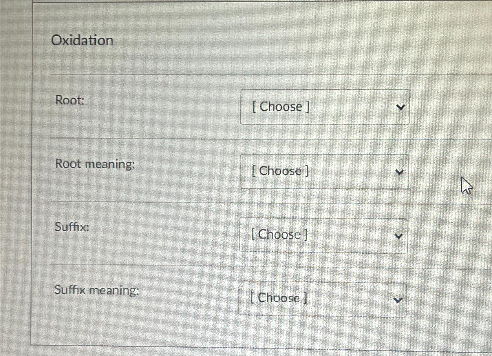 Solved OxidationRoot:Root meaning:Suffix:Suffix meaning: | Chegg.com