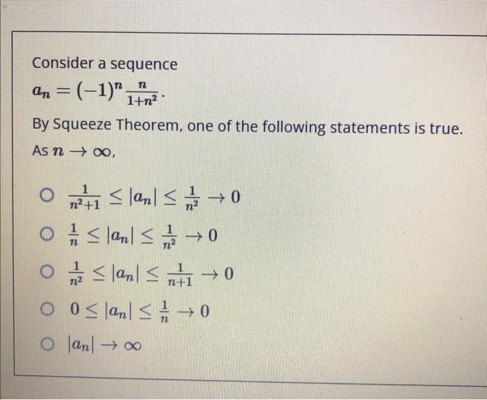 Solved Consider a sequence an=(−1)n1+n2n. By Squeeze | Chegg.com