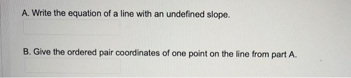 Solved A. Write the equation of a line with an undefined | Chegg.com