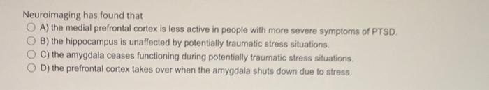 Solved Neuroimaging has found that A) the medial prefrontal | Chegg.com