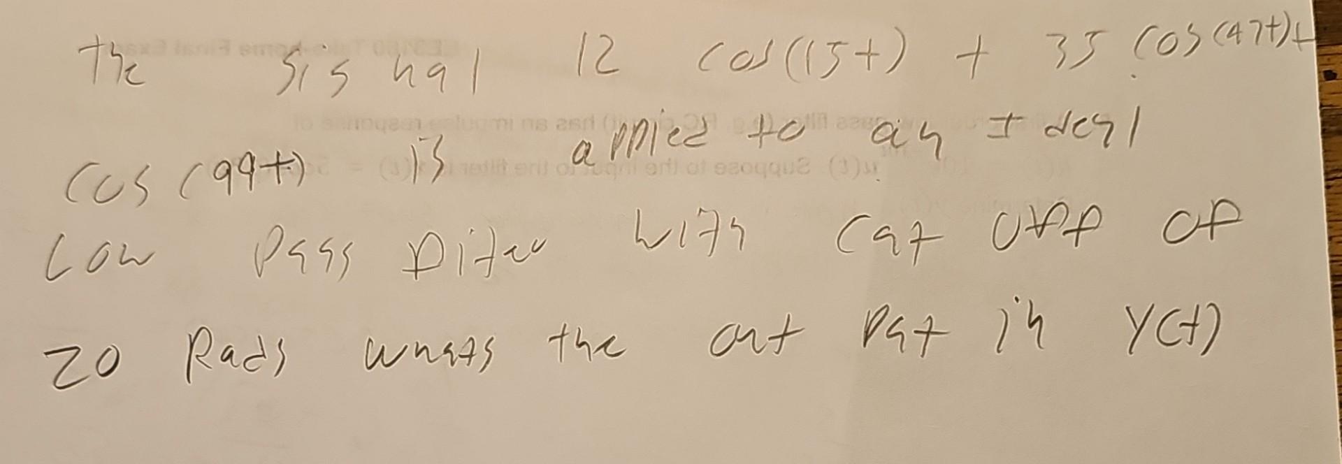 Solved the sis4a112cos(15t)+35cos(47t) cos (99+) is alpied | Chegg.com