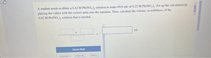 Solved A student needs to dilute a 0,42 M Pb(NO), solution | Chegg.com
