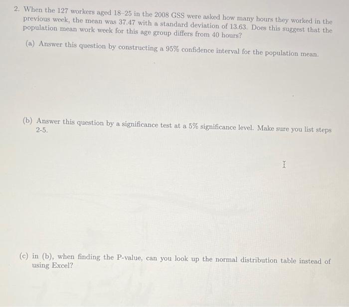 Solved 2. When the 127 workers aged 18−25 in the 2008 GSS | Chegg.com