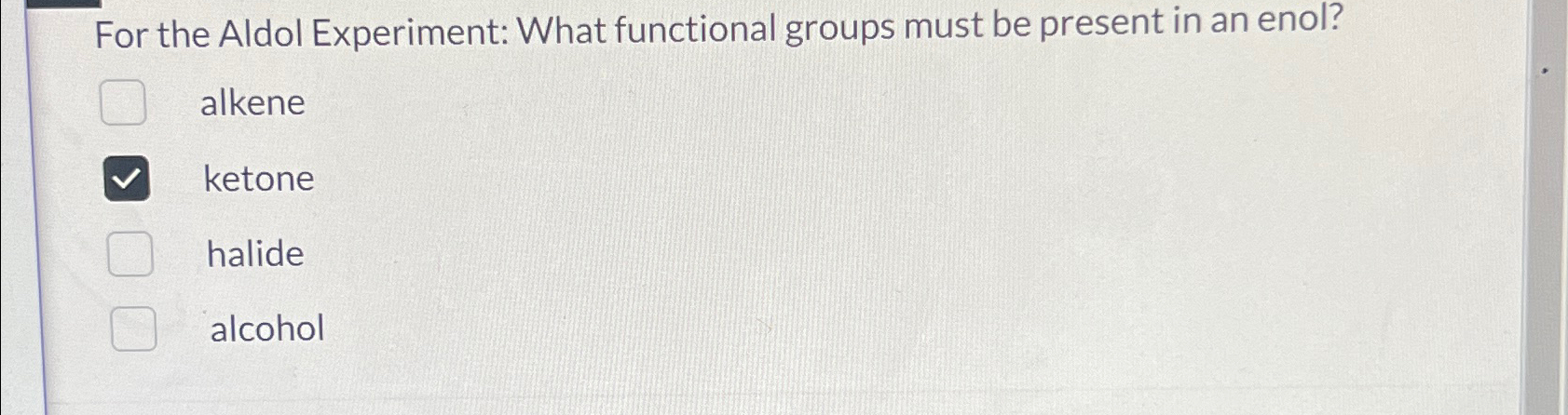 Solved For the Aldol Experiment: What functional groups must | Chegg.com