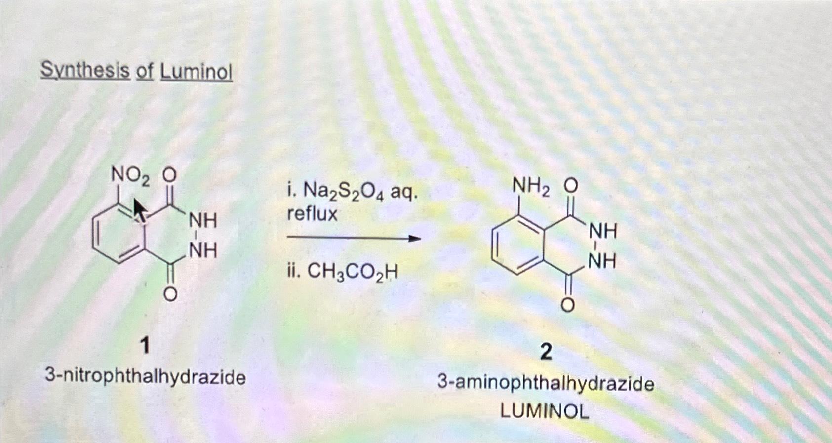 Solved Synthesis of Luminoli. Na2S2O4,NaOH aq. | Chegg.com