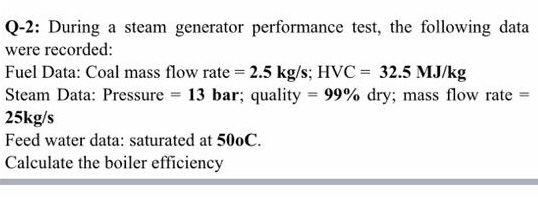 Solved Q-2: During a steam generator performance test, the | Chegg.com