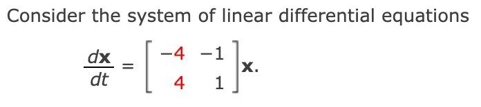 Solved Consider the system of linear differential equations | Chegg.com