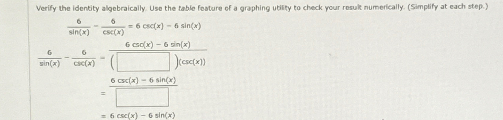Solved Verify the identity algebraically, Use the table | Chegg.com